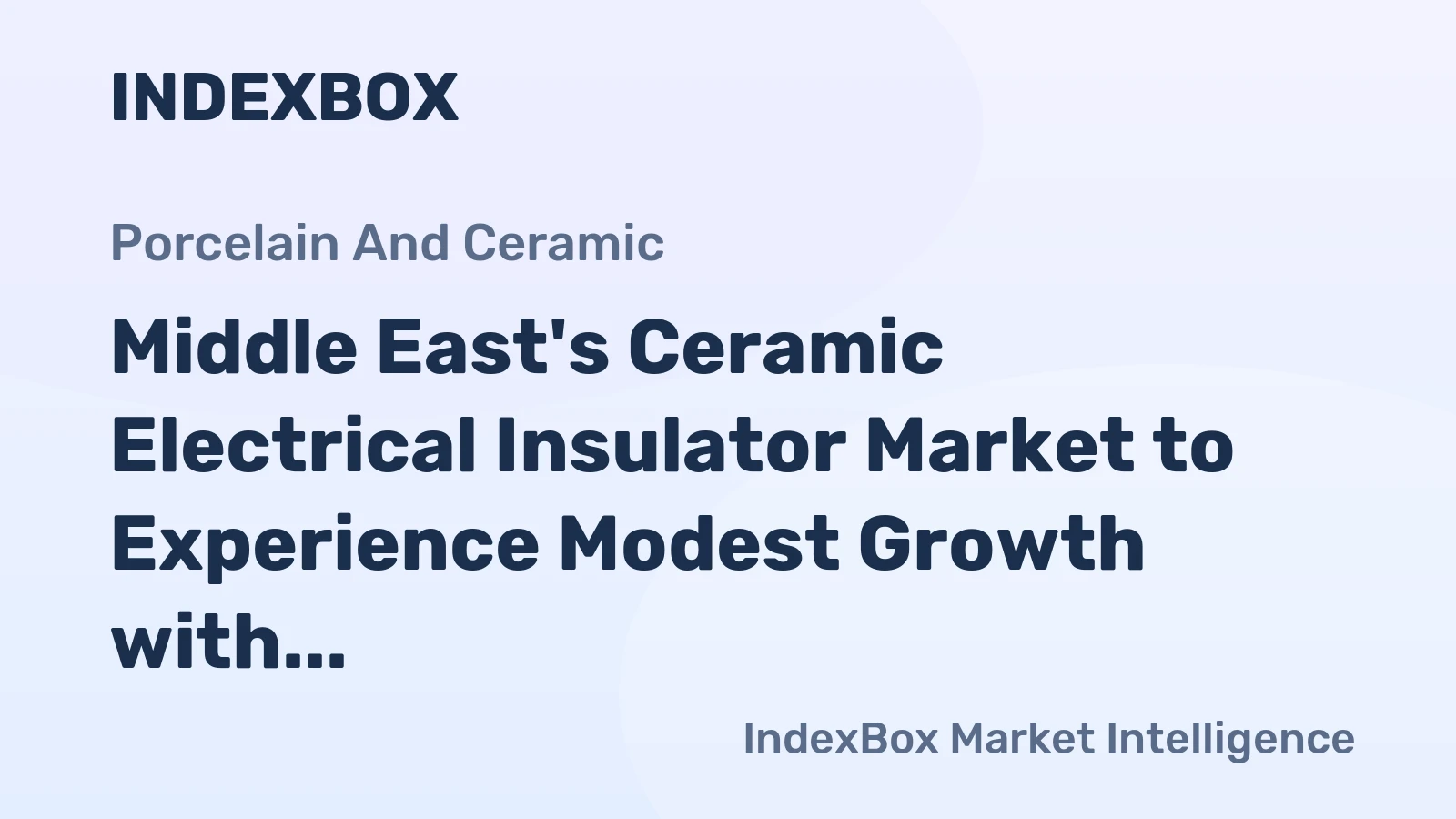 Middle East's Ceramic Electrical Insulator Market to Experience Modest Growth with +0.7% CAGR over the Next Decade