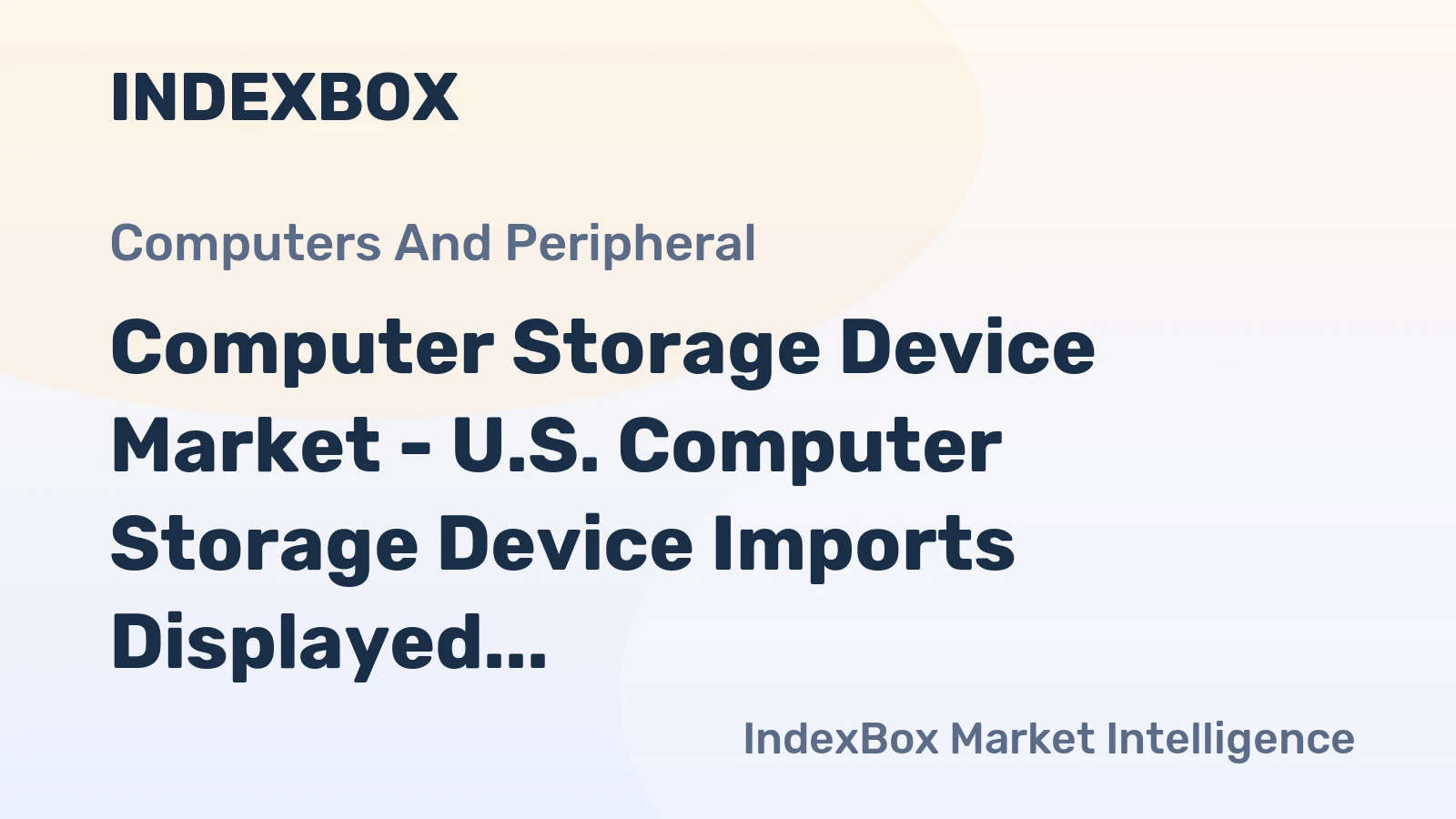 Computer Storage Device Market - U.S. Computer Storage Device Imports Displayed a Downward Trend over the Recent Years, with a Trade Deficit of Approximately 5.9 Billion USD in 2015