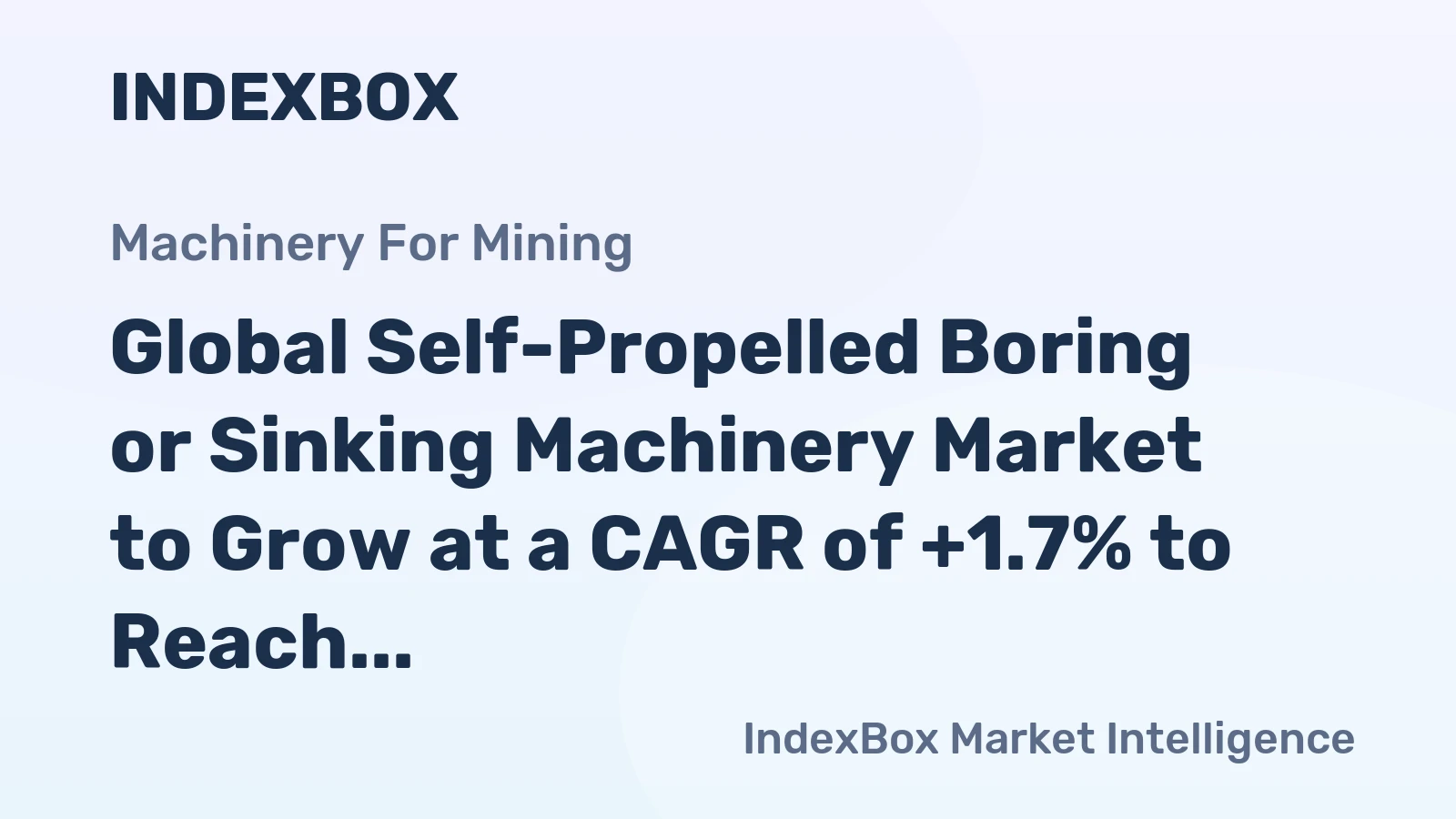 Global Self-Propelled Boring or Sinking Machinery Market to Grow at a CAGR of +1.7% to Reach $8.1B by 2035