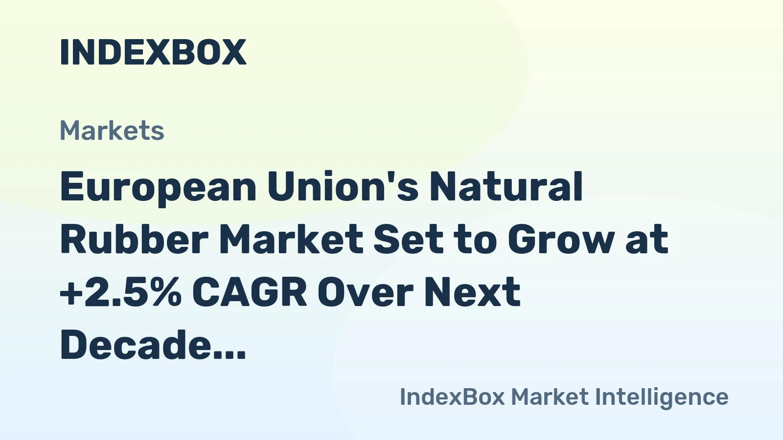 European Union's Natural Rubber Market Set to Grow at +2.5% CAGR Over Next Decade