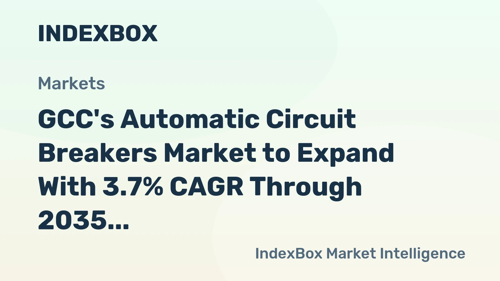 GCC's Automatic Circuit Breakers Market to Expand With 3.7% CAGR Through 2035