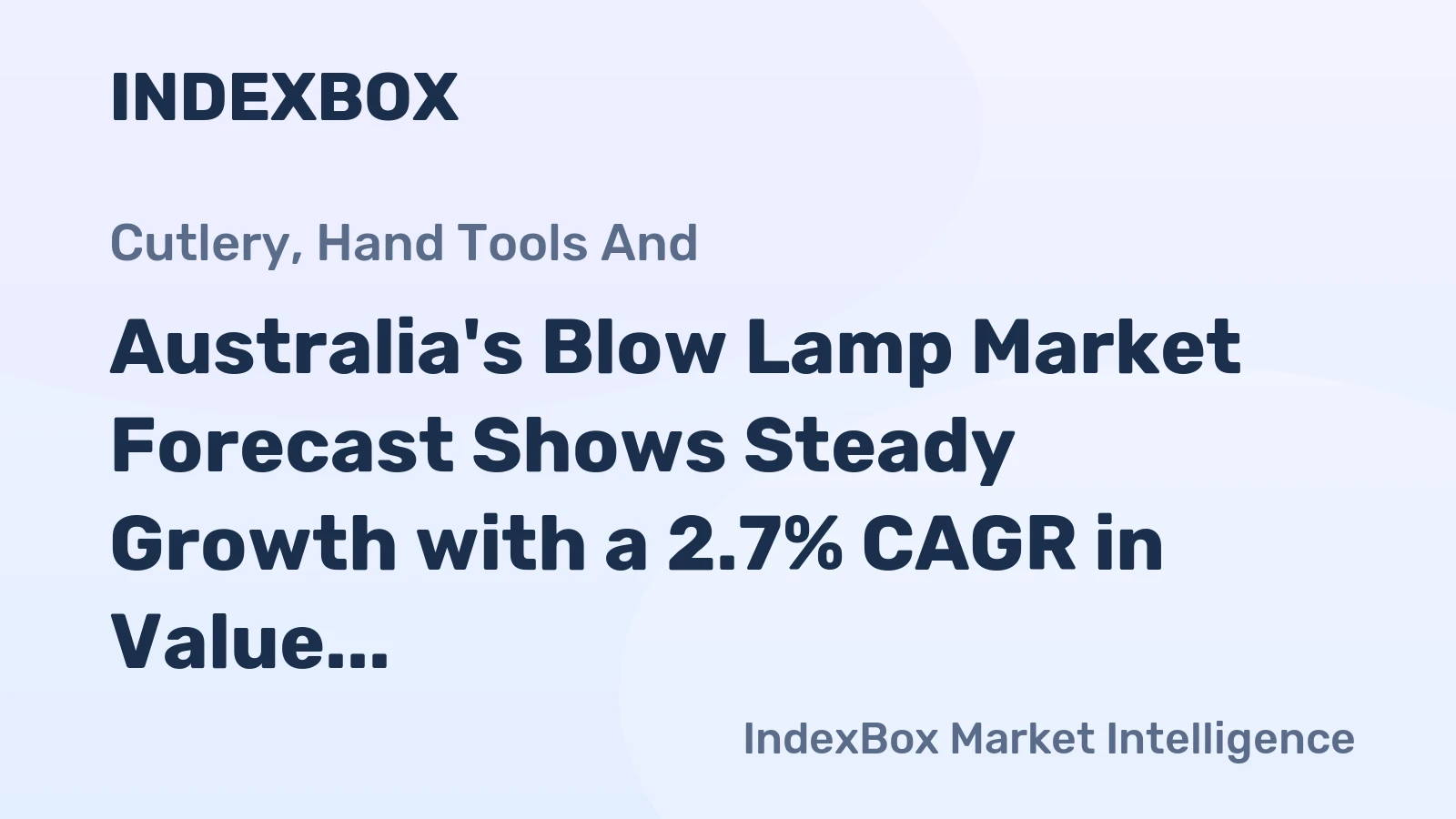 Australia's Blow Lamp Market Forecast Shows Steady Growth with a 2.7% CAGR in Value