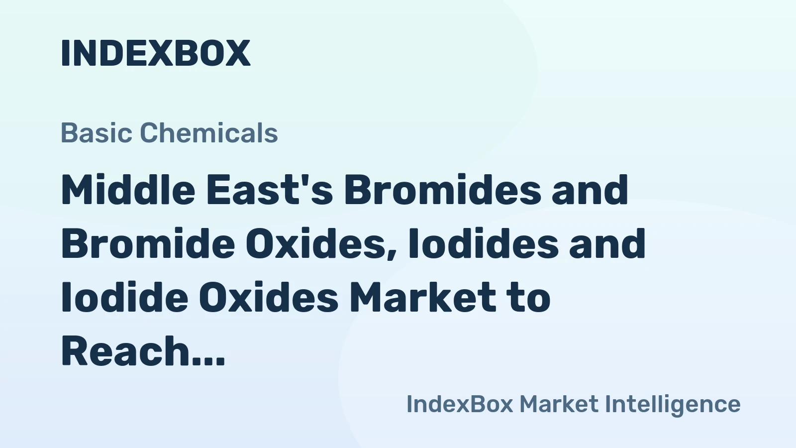 Middle East's Bromides and Bromide Oxides, Iodides and Iodide Oxides Market to Reach 105K Tons and $366M by 2035