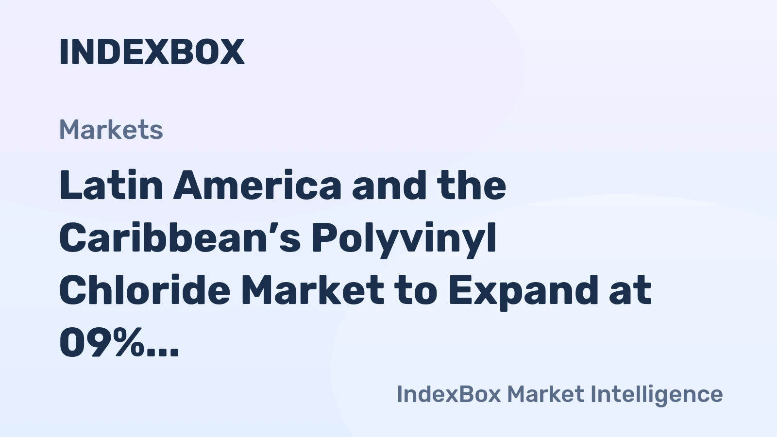 Latin America and the Caribbean’s Polyvinyl Chloride Market to Expand at 09% CAGR Through 2035