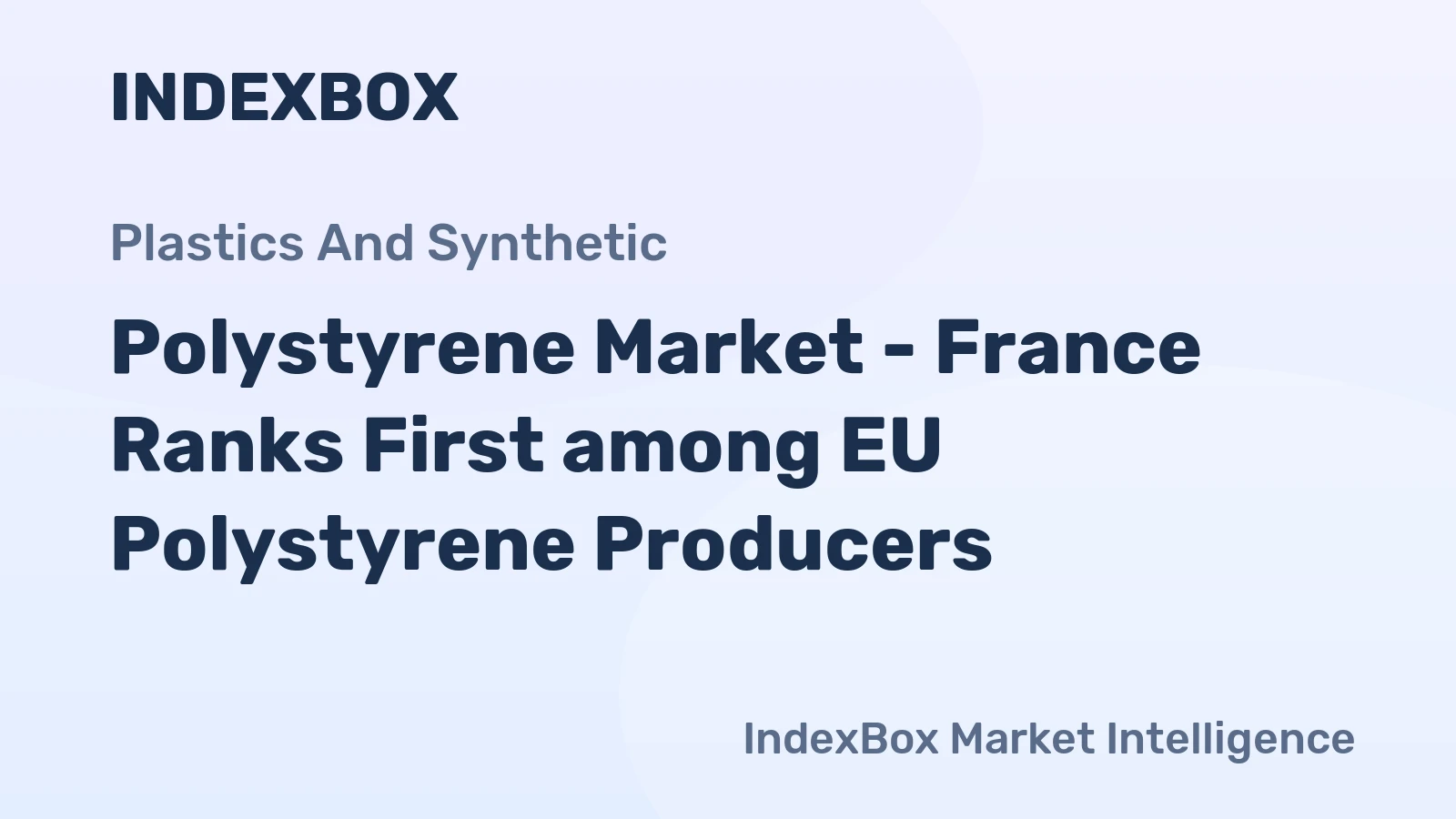Polystyrene Market - France Ranks First among EU Polystyrene Producers