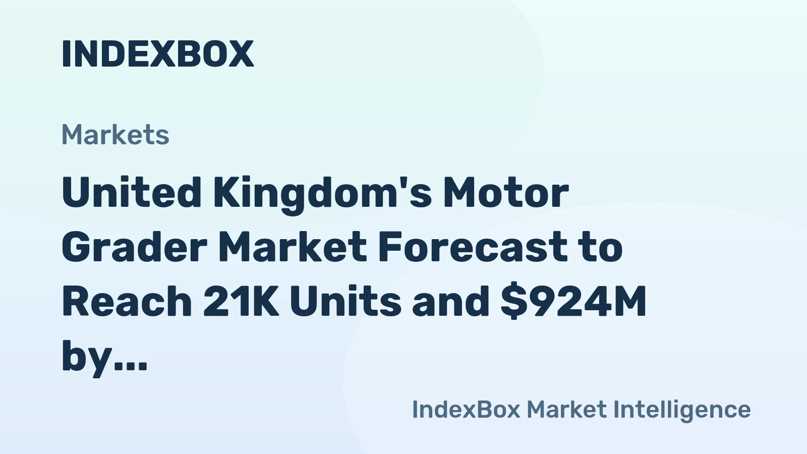 United Kingdom's Motor Grader Market Forecast to Reach 21K Units and $924M by 2035 Amid Stable Domestic Activity and Volatile Trade