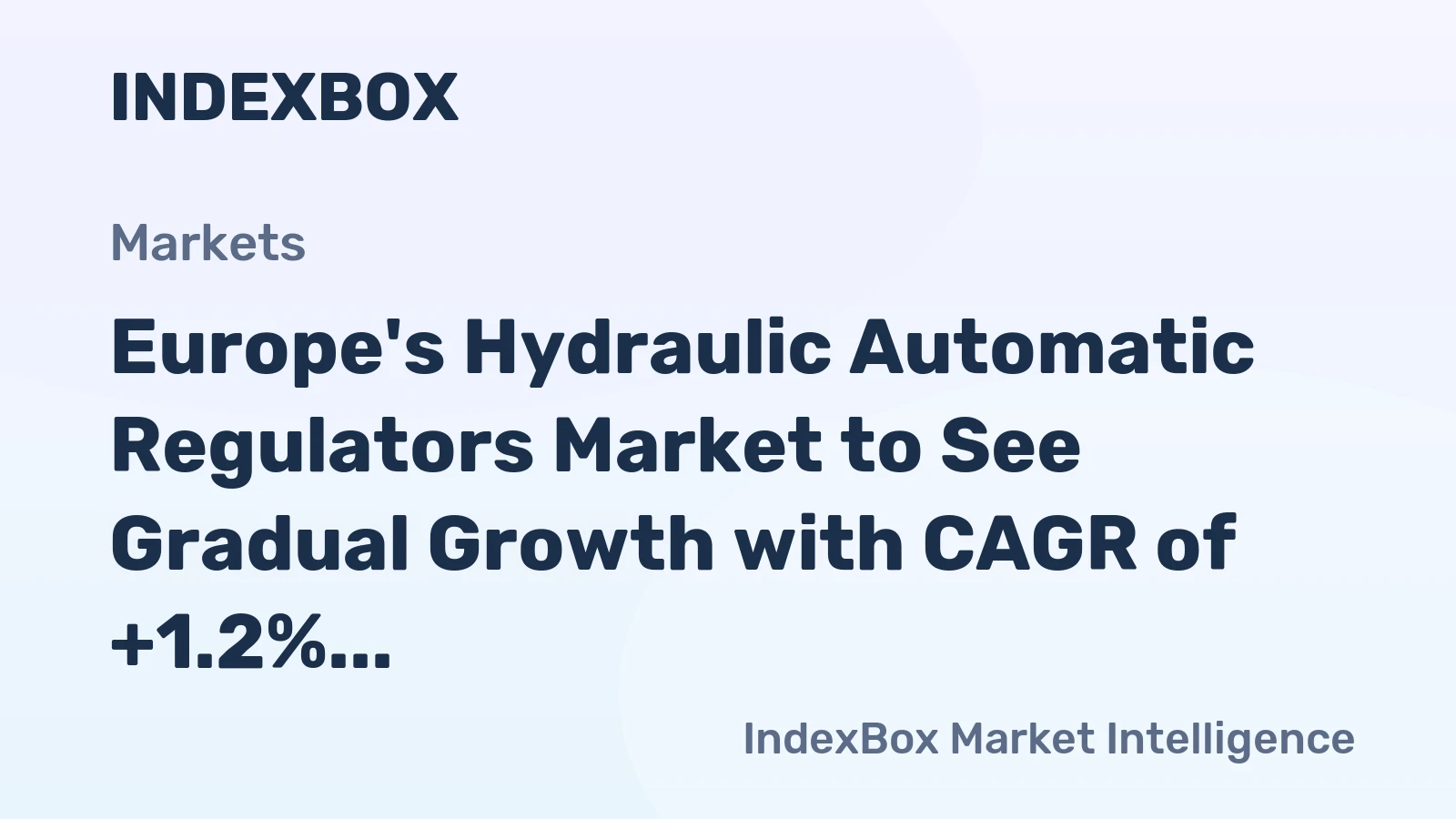 Europe's Hydraulic Automatic Regulators Market to See Gradual Growth with CAGR of +1.2% Over Next Decade