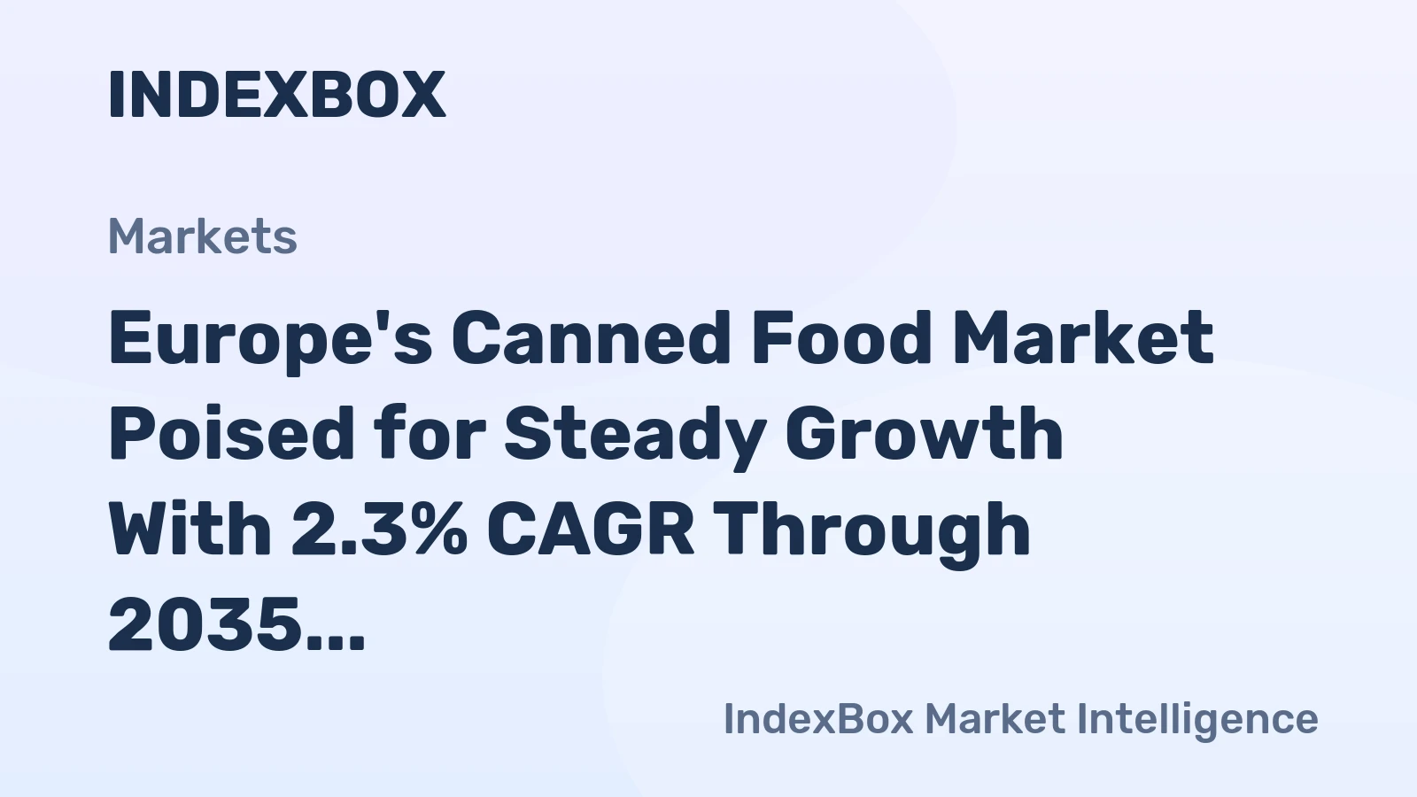 Europe's Canned Food Market Poised for Steady Growth With 2.3% CAGR Through 2035