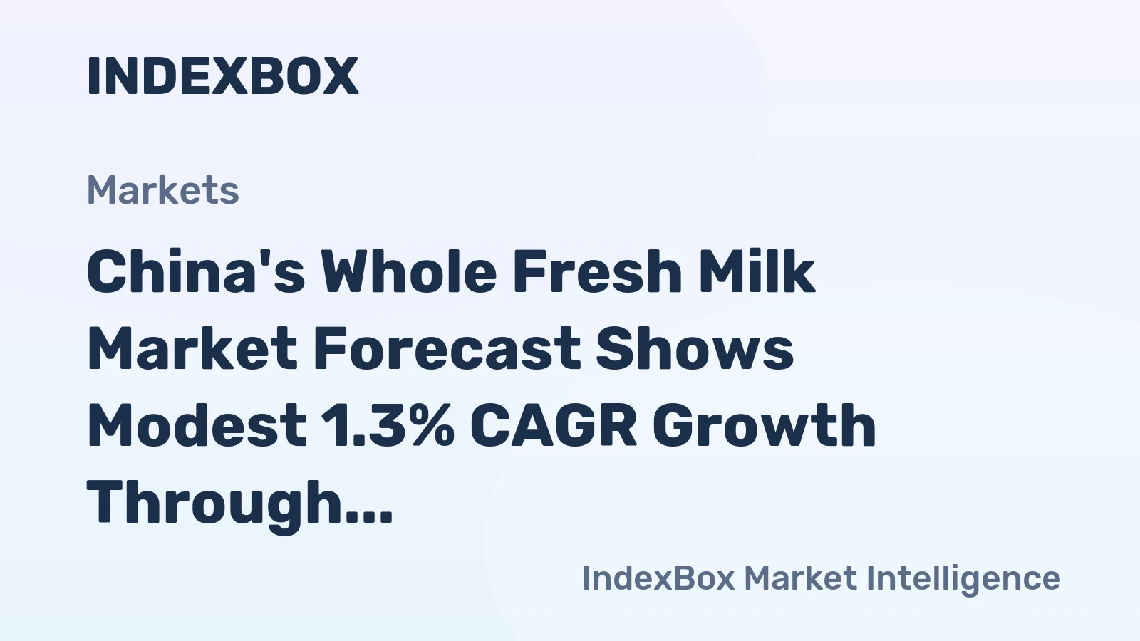 China's Whole Fresh Milk Market Forecast Shows Modest 1.3% CAGR Growth Through 2035