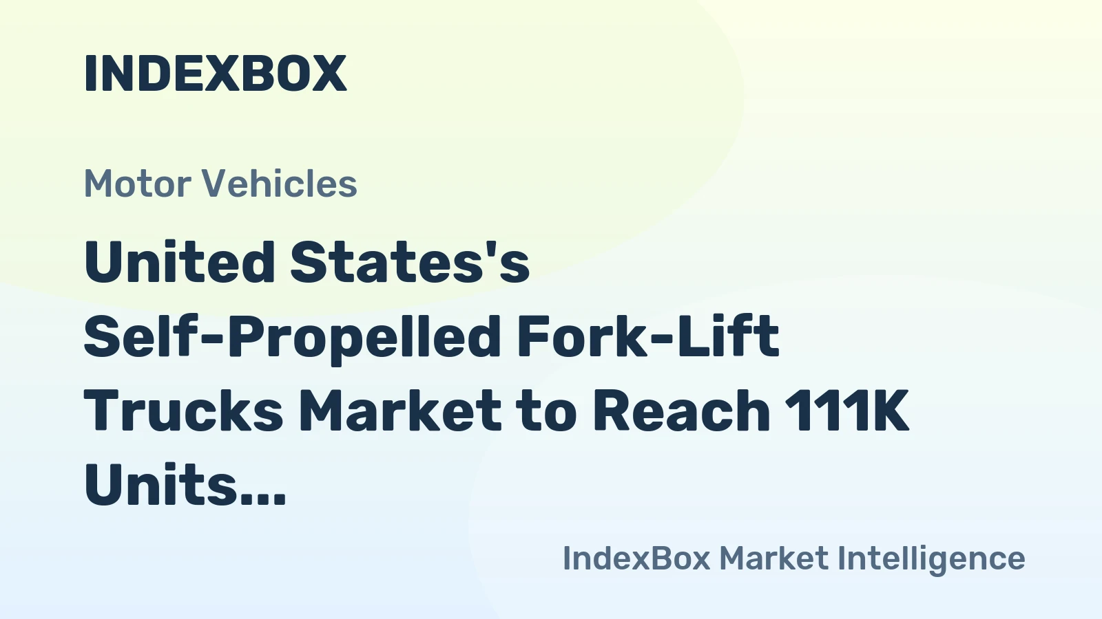 United States's Self-Propelled Fork-Lift Trucks Market to Reach 111K Units and $5.7B by 2035
