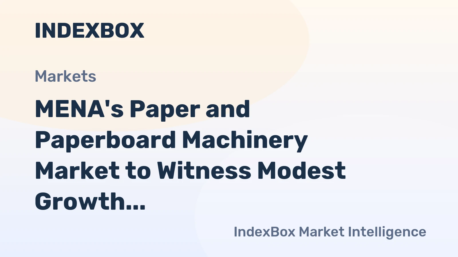 MENA's Paper and Paperboard Machinery Market to Witness Modest Growth with Anticipated CAGR of +1.8%