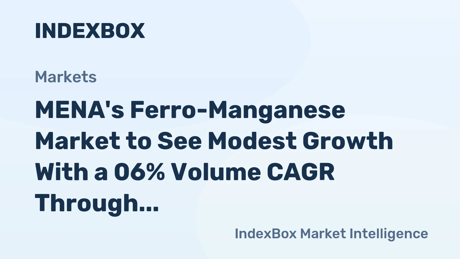 MENA's Ferro-Manganese Market to See Modest Growth With a 06% Volume CAGR Through 2035