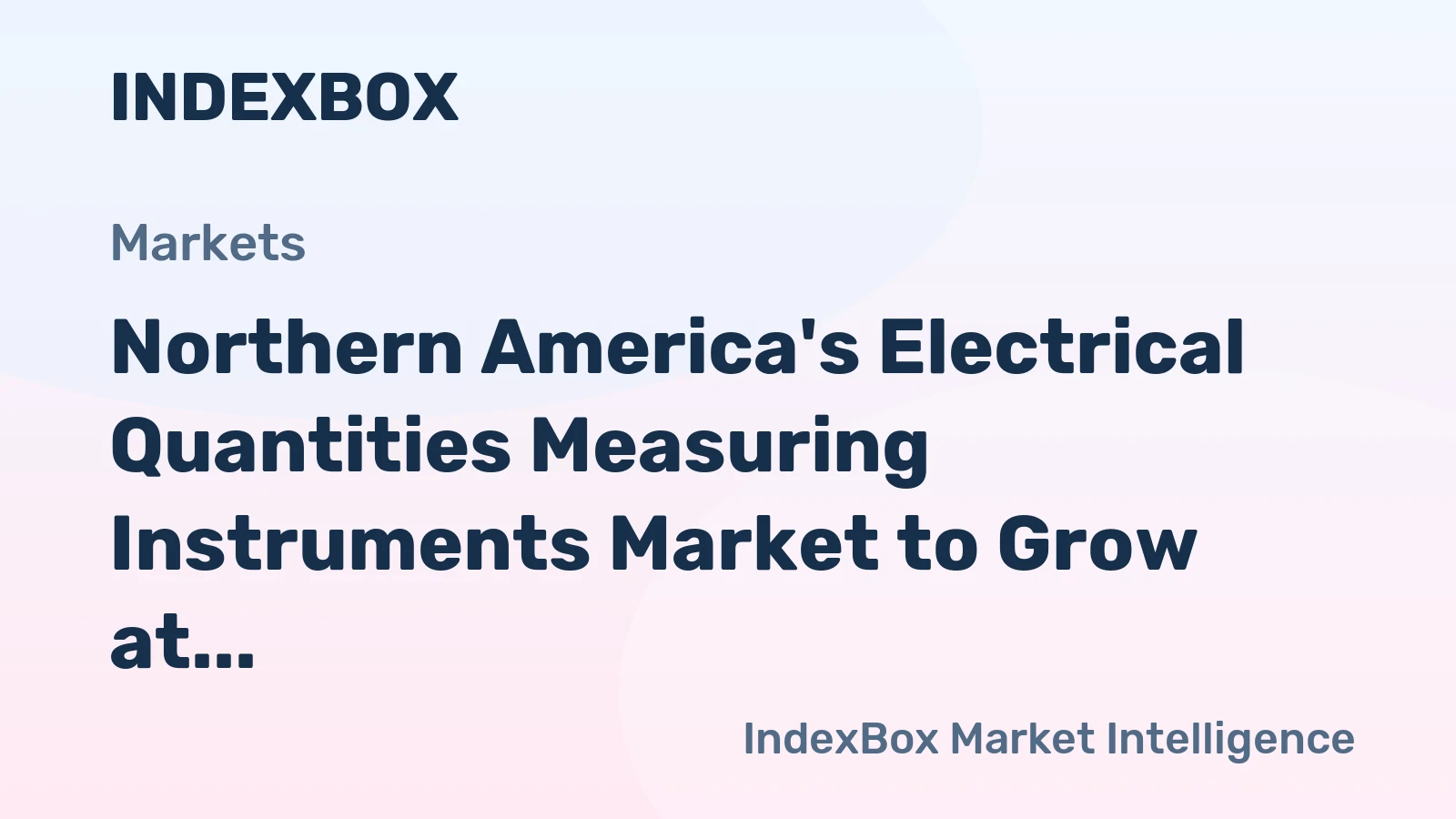 Northern America's Electrical Quantities Measuring Instruments Market to Grow at CAGR of +1.4% by 2035
