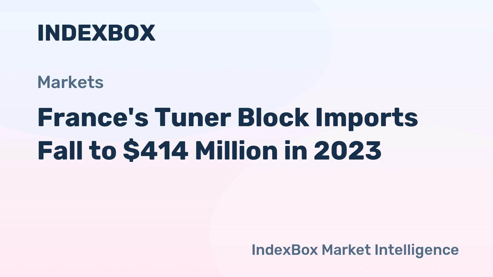 France's Tuner Block Imports Fall to $414 Million in 2023