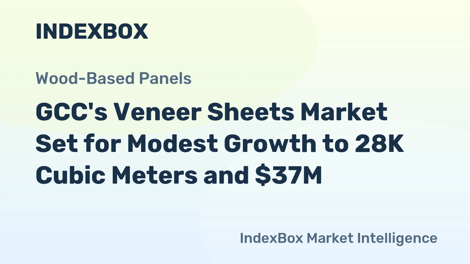 GCC's Veneer Sheets Market Set for Modest Growth to 28K Cubic Meters and $37M