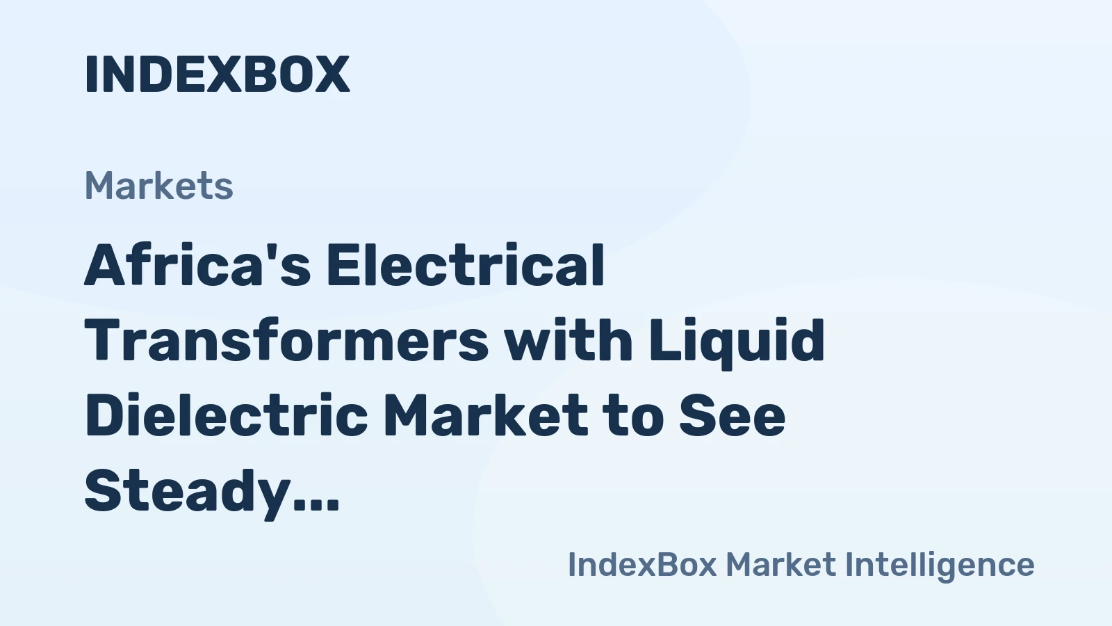 Africa's Electrical Transformers with Liquid Dielectric Market to See Steady Growth Over Next Decade, Reaching 121K Units and $20.7B Value by 2035