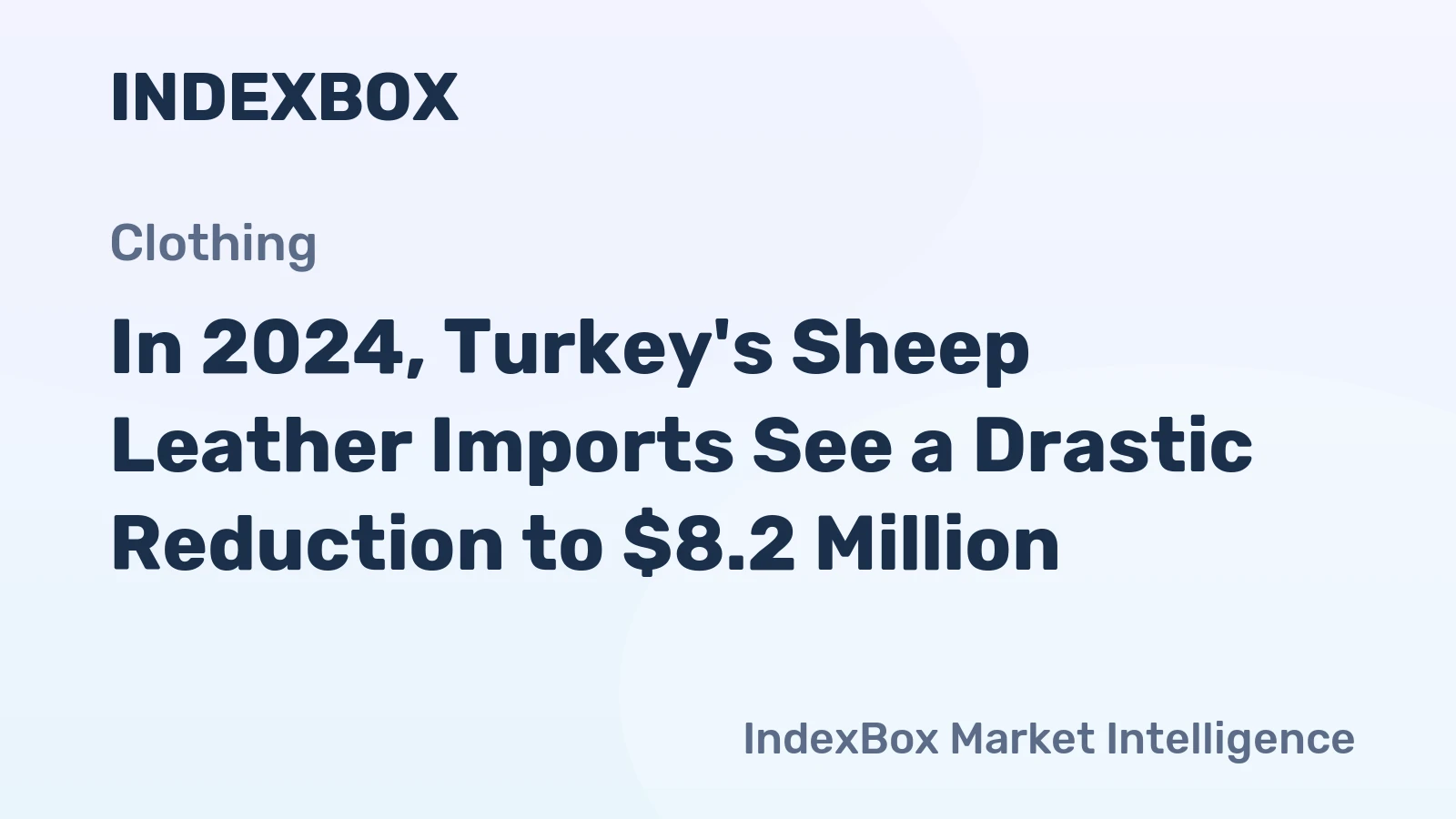 In 2024, Turkey's Sheep Leather Imports See a Drastic Reduction to $8.2 Million
