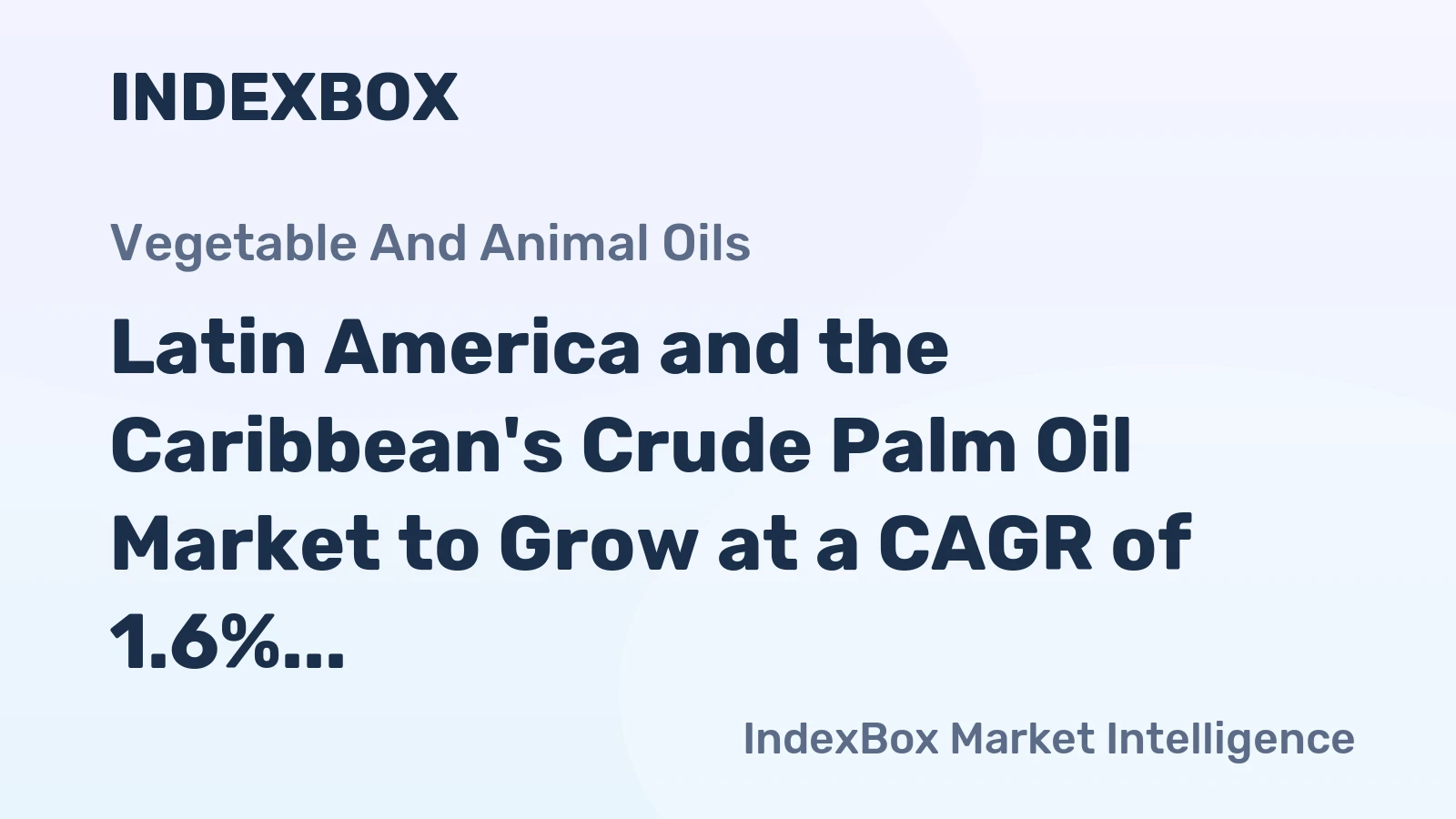 Latin America and the Caribbean's Crude Palm Oil Market to Grow at a CAGR of 1.6% from 2024 to 2035