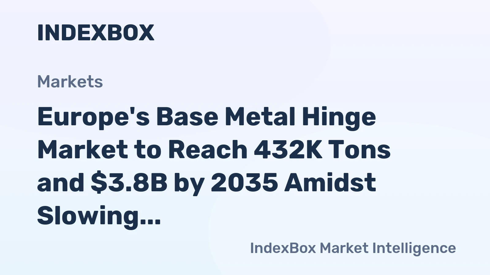 Europe's Base Metal Hinge Market to Reach 432K Tons and $3.8B by 2035 Amidst Slowing Growth