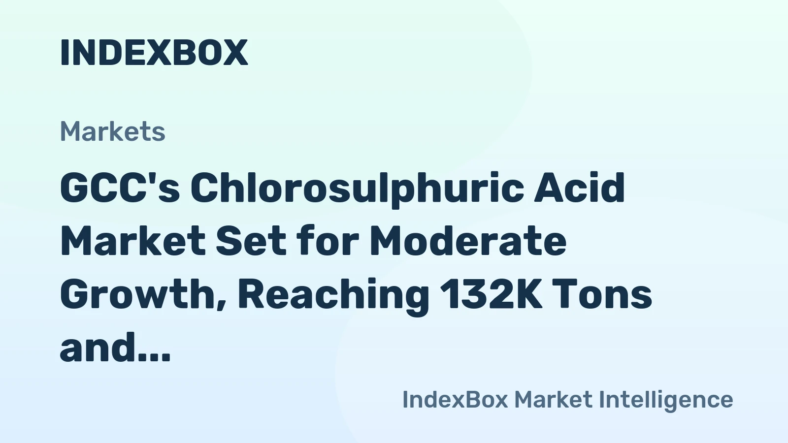 GCC's Chlorosulphuric Acid Market Set for Moderate Growth, Reaching 132K Tons and $169M by 2035