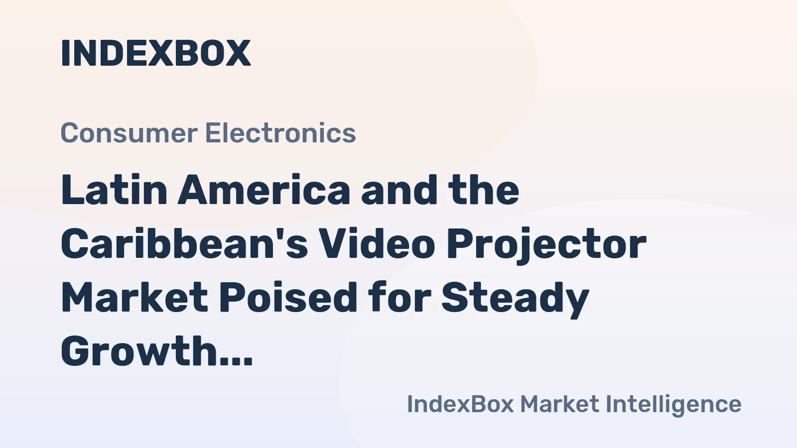 Latin America and the Caribbean's Video Projector Market Poised for Steady Growth with 2.8% CAGR in Value