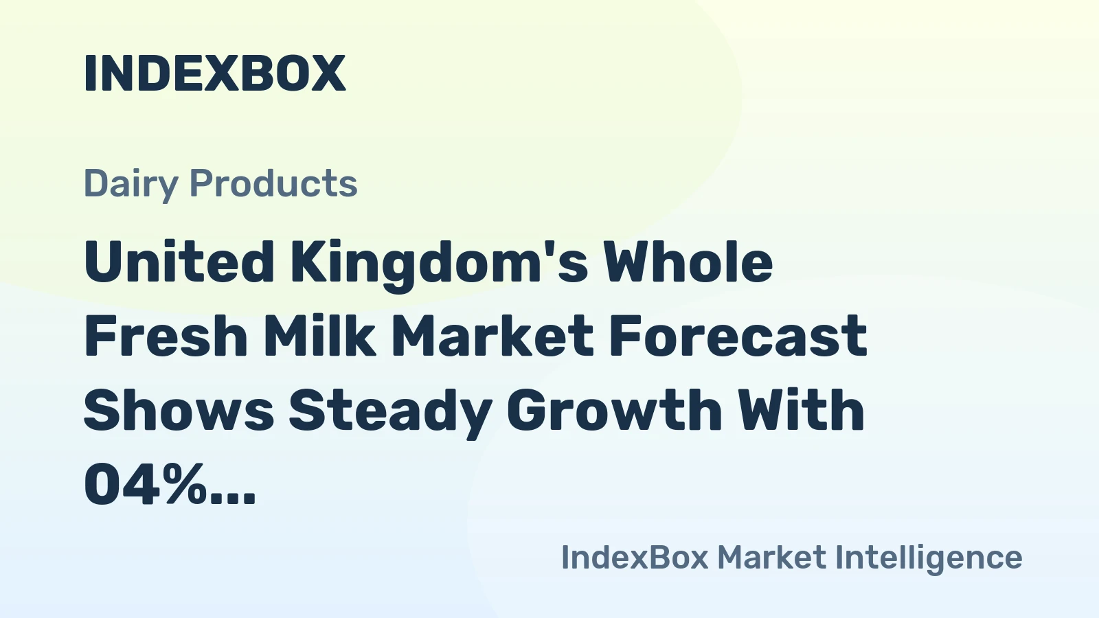 United Kingdom's Whole Fresh Milk Market Forecast Shows Steady Growth With 04% Volume CAGR Through 2035