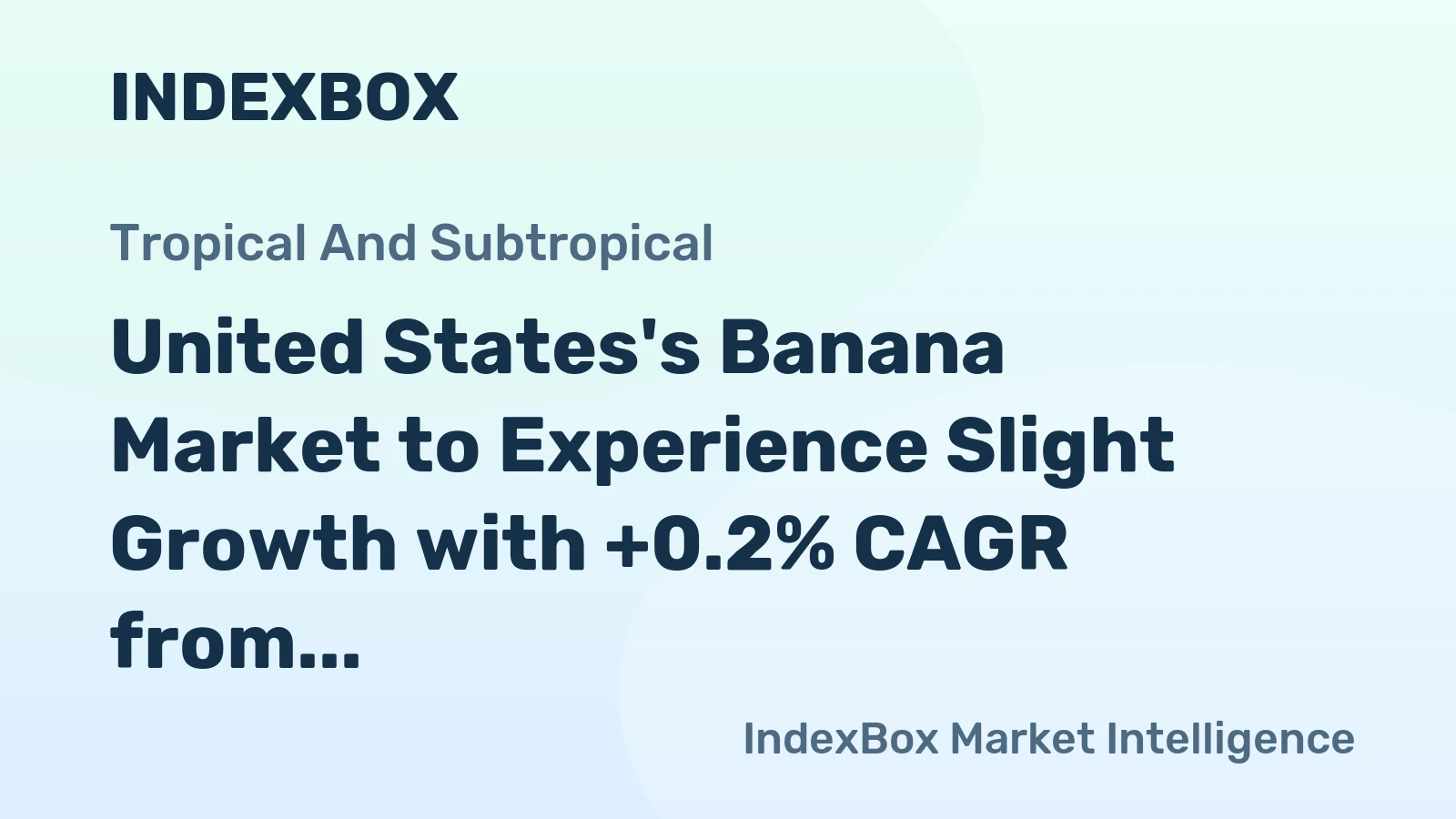 United States's Banana Market to Experience Slight Growth with +0.2% CAGR from 2024 to 2035