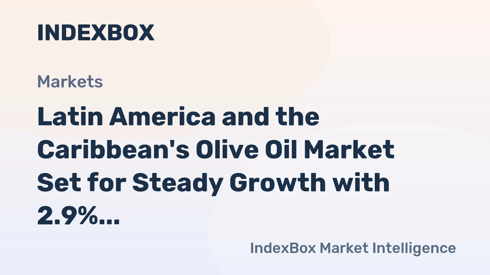 Latin America and the Caribbean's Olive Oil Market Set for Steady Growth with 2.9% CAGR in Value