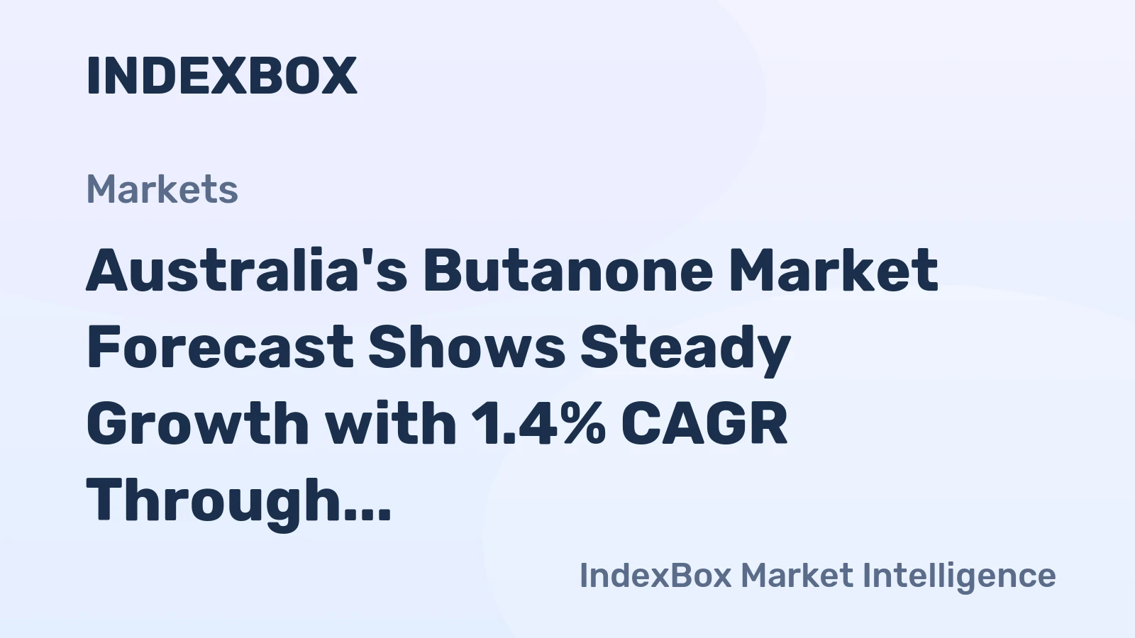Australia's Butanone Market Forecast Shows Steady Growth with 1.4% CAGR Through 2035