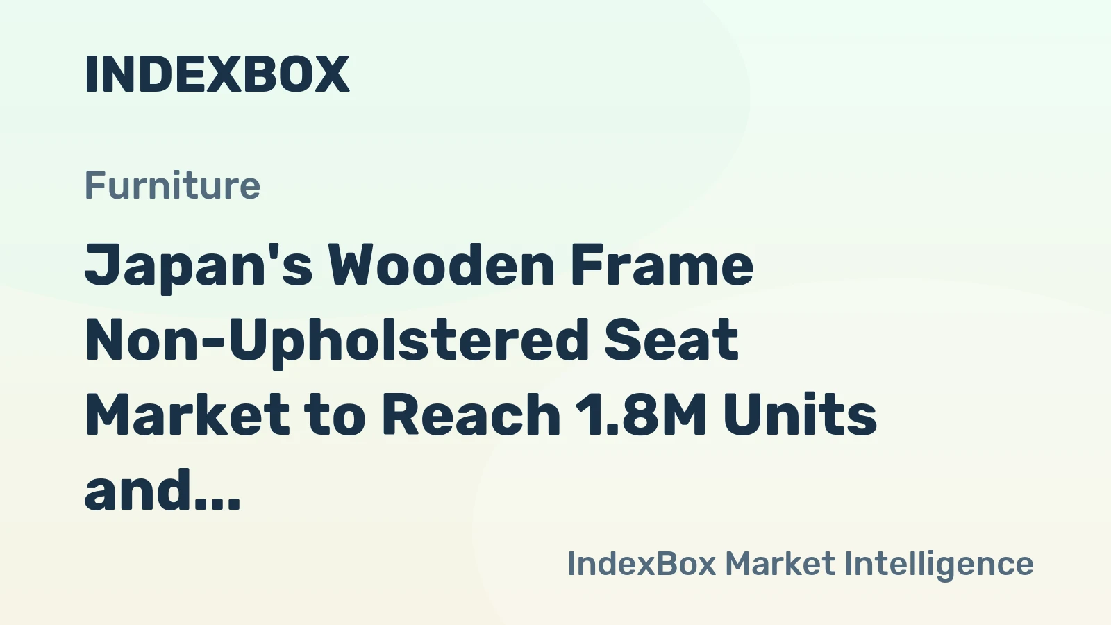 Japan's Wooden Frame Non-Upholstered Seat Market to Reach 1.8M Units and $86M by 2035