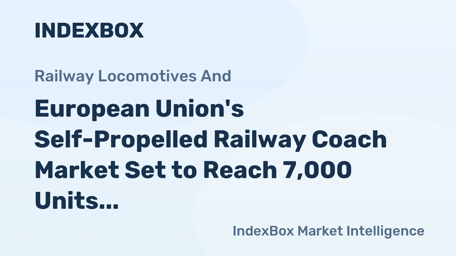 European Union's Self-Propelled Railway Coach Market Set to Reach 7,000 Units and $16.3 Billion by 2035