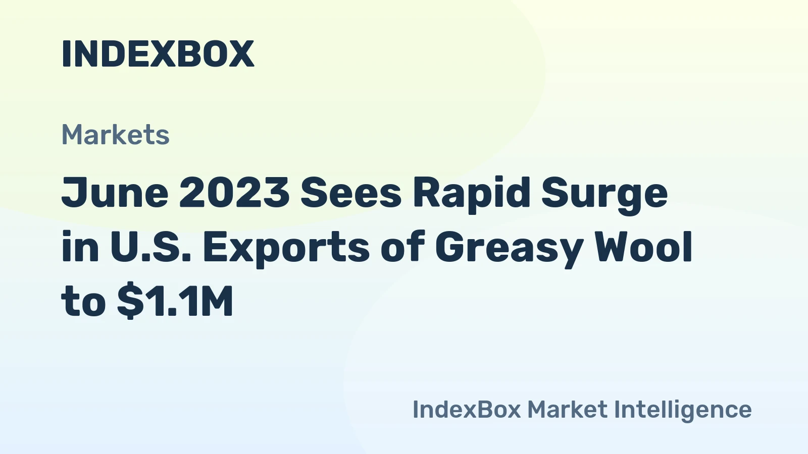 June 2023 Sees Rapid Surge in U.S. Exports of Greasy Wool to $1.1M