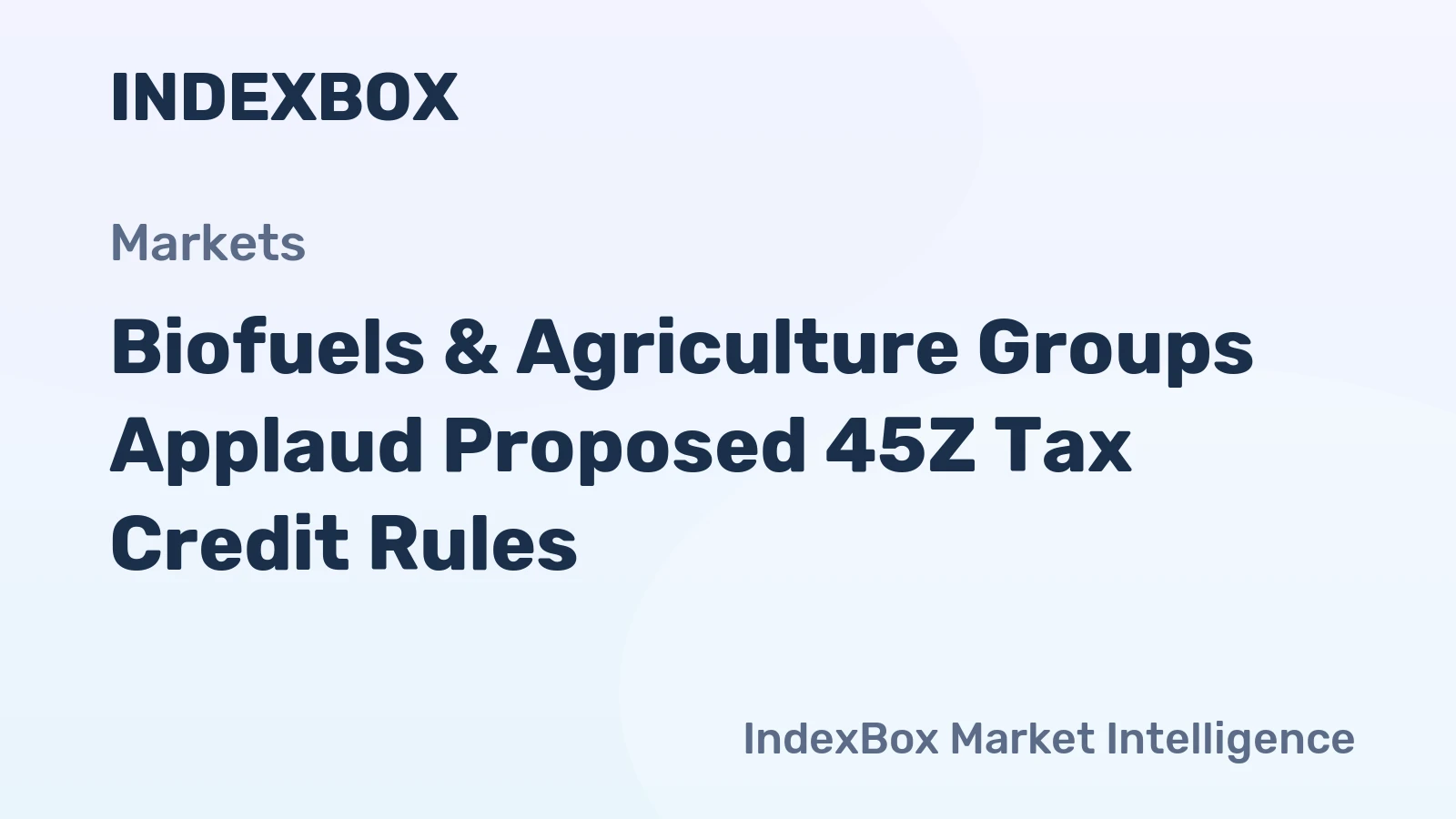 Biofuels & Agriculture Groups Applaud Proposed 45Z Tax Credit Rules