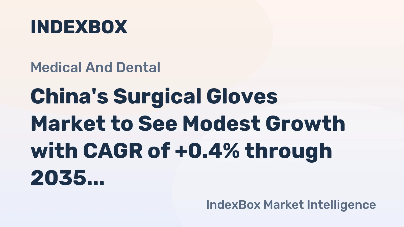 China's Surgical Gloves Market to See Modest Growth with CAGR of +0.4% through 2035