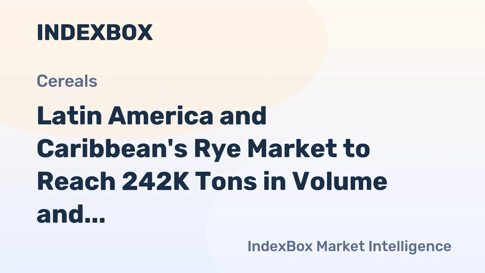 Latin America and Caribbean's Rye Market to Reach 242K Tons in Volume and $102M in Value by 2035