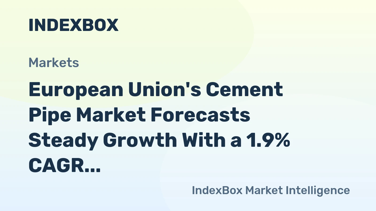 European Union's Cement Pipe Market Forecasts Steady Growth With a 1.9% CAGR in Value Through 2035