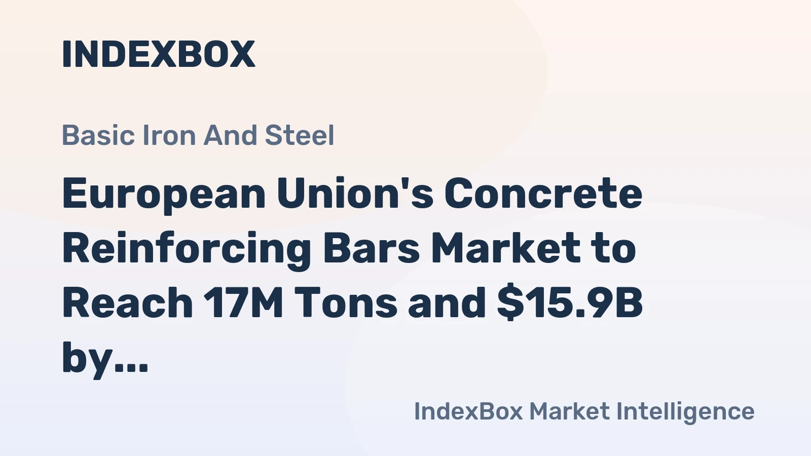 European Union's Concrete Reinforcing Bars Market to Reach 17M Tons and $15.9B by 2035