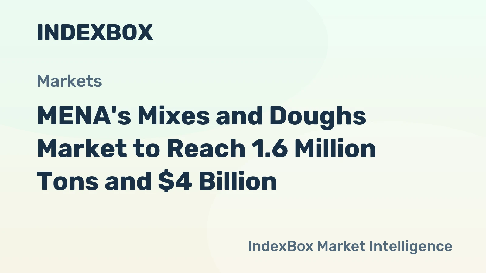 MENA's Mixes and Doughs Market to Reach 1.6 Million Tons and $4 Billion