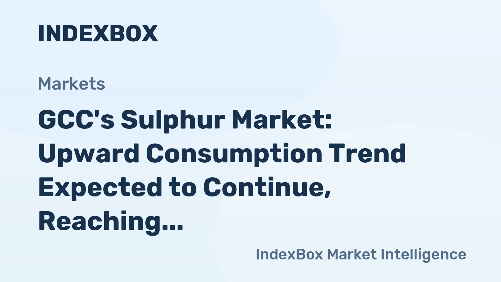 GCC's Sulphur Market: Upward Consumption Trend Expected to Continue, Reaching 390K tons by 2035