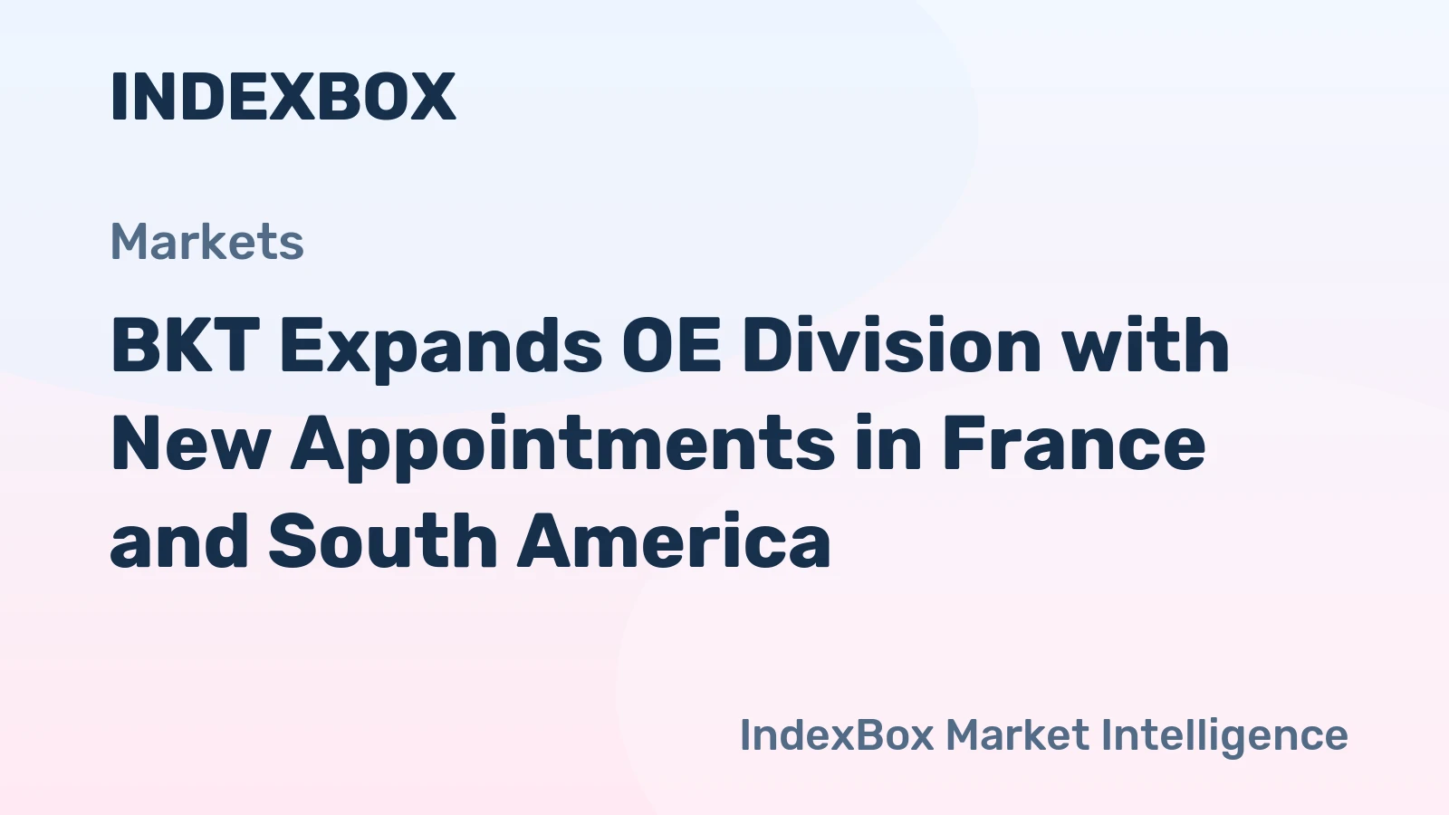 BKT Expands OE Division with New Appointments in France and South America