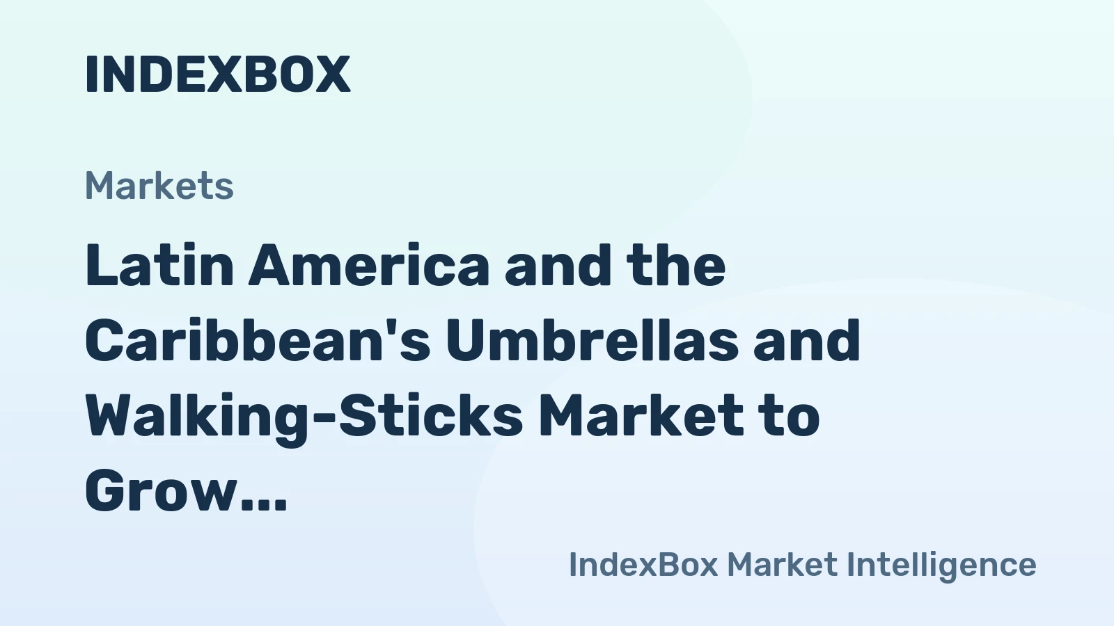 Latin America and the Caribbean's Umbrellas and Walking-Sticks Market to Grow at CAGR of +1.8% through 2035