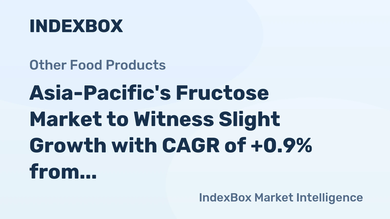 Asia-Pacific's Fructose Market to Witness Slight Growth with CAGR of +0.9% from 2024 to 2035