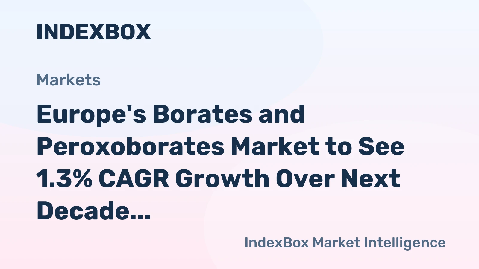 Europe's Borates and Peroxoborates Market to See 1.3% CAGR Growth Over Next Decade