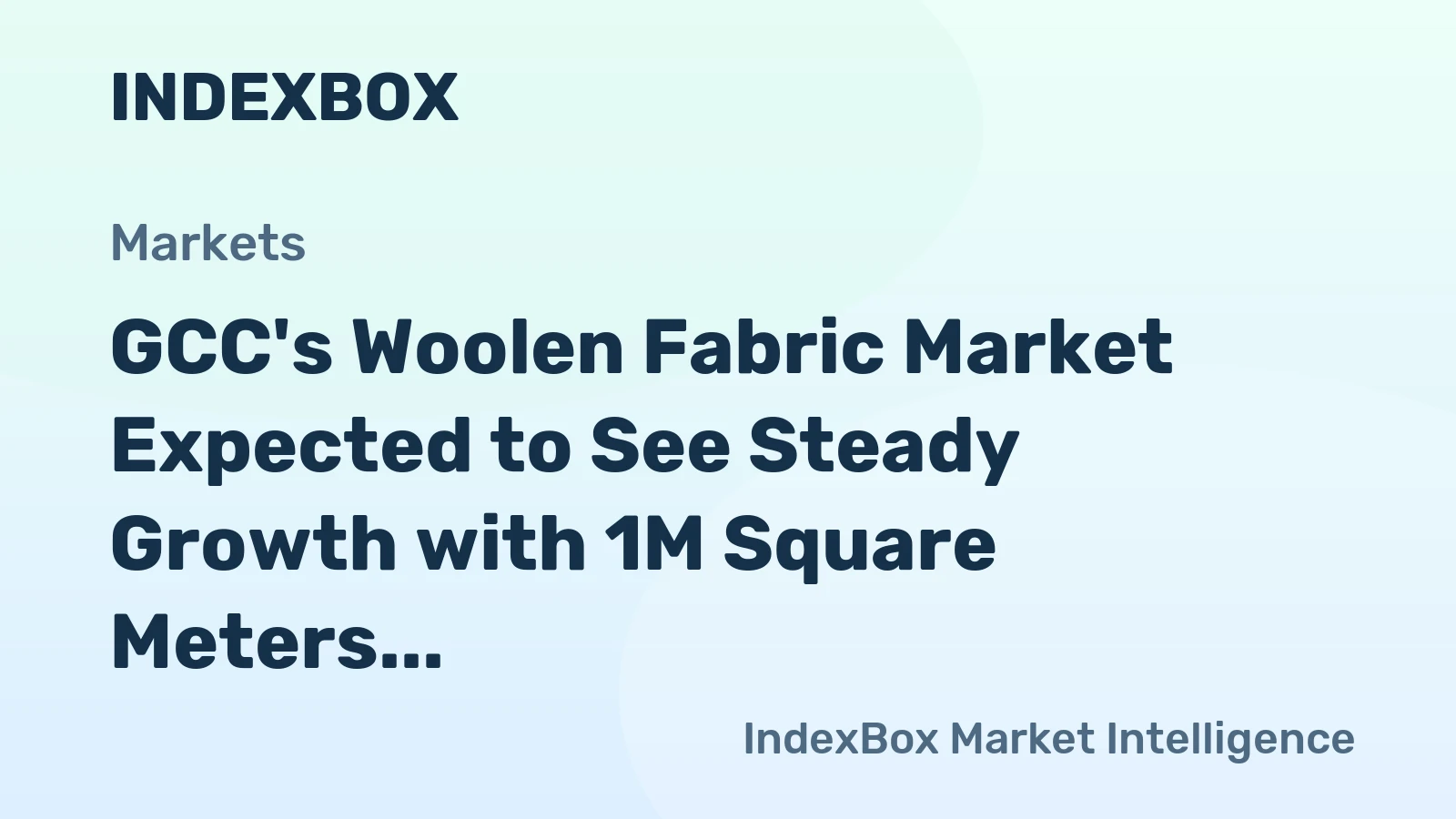GCC's Woolen Fabric Market Expected to See Steady Growth with 1M Square Meters Volume and $51M Value by 2035