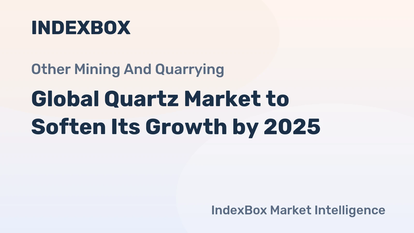 Global Quartz Market to Soften Its Growth by 2025