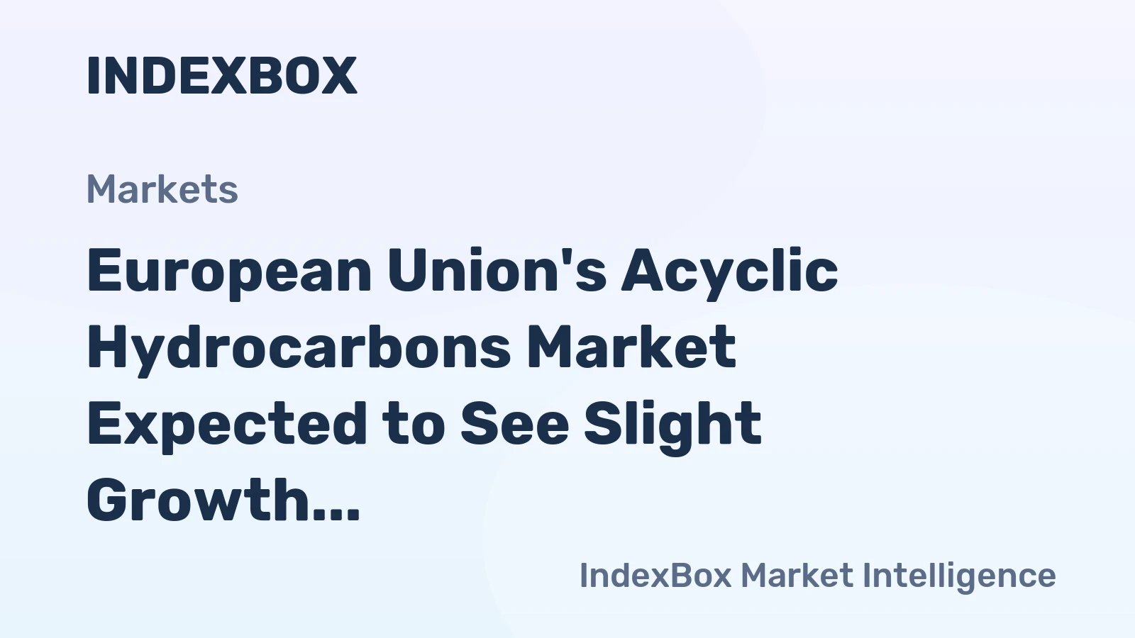 European Union's Acyclic Hydrocarbons Market Expected to See Slight Growth with +0.8% CAGR
