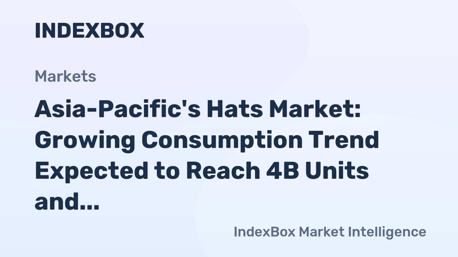 Asia-Pacific's Hats Market: Growing Consumption Trend Expected to Reach 4B Units and $3.6B Value by 2035