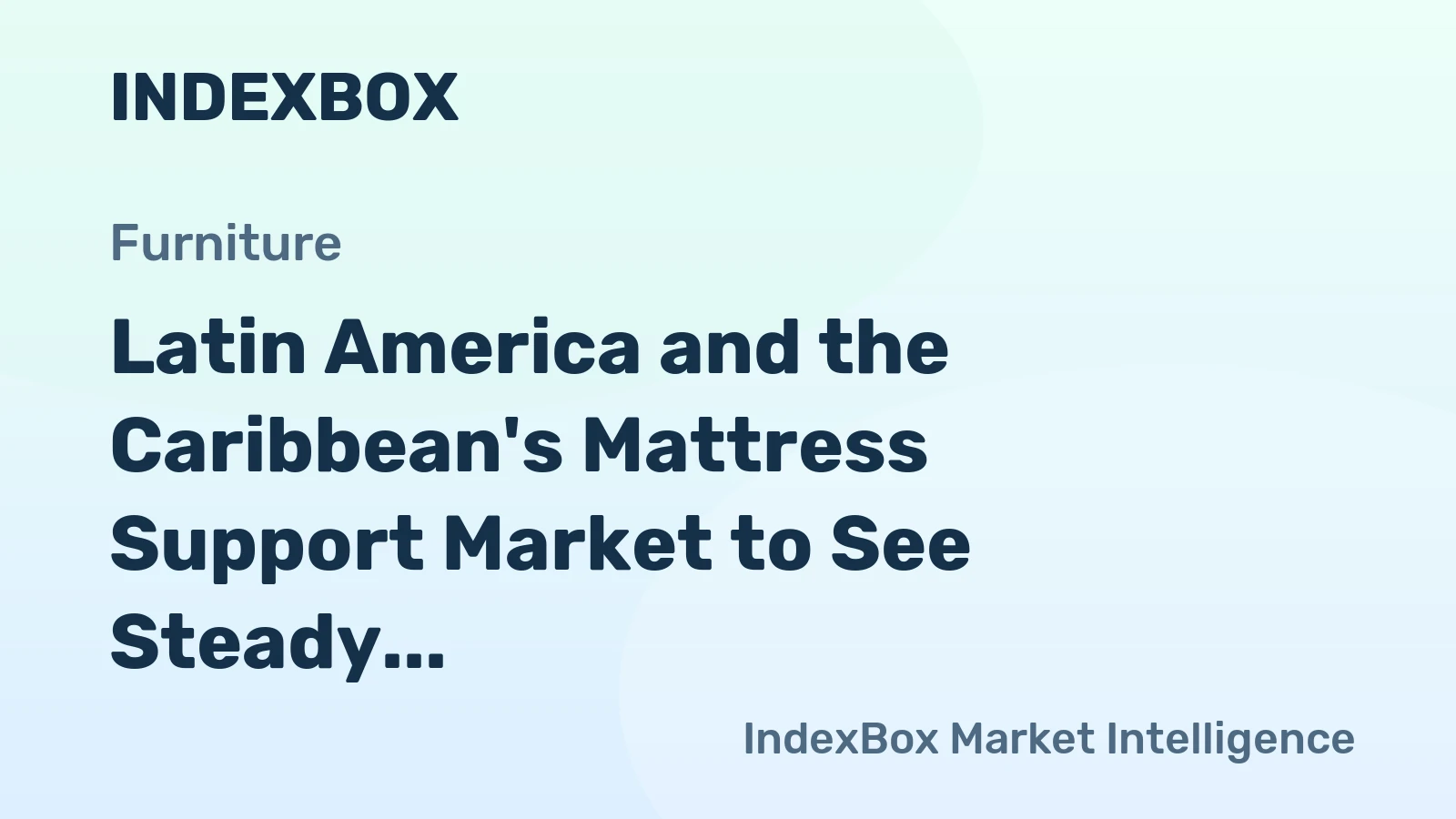 Latin America and the Caribbean's Mattress Support Market to See Steady Growth with +0.7% CAGR