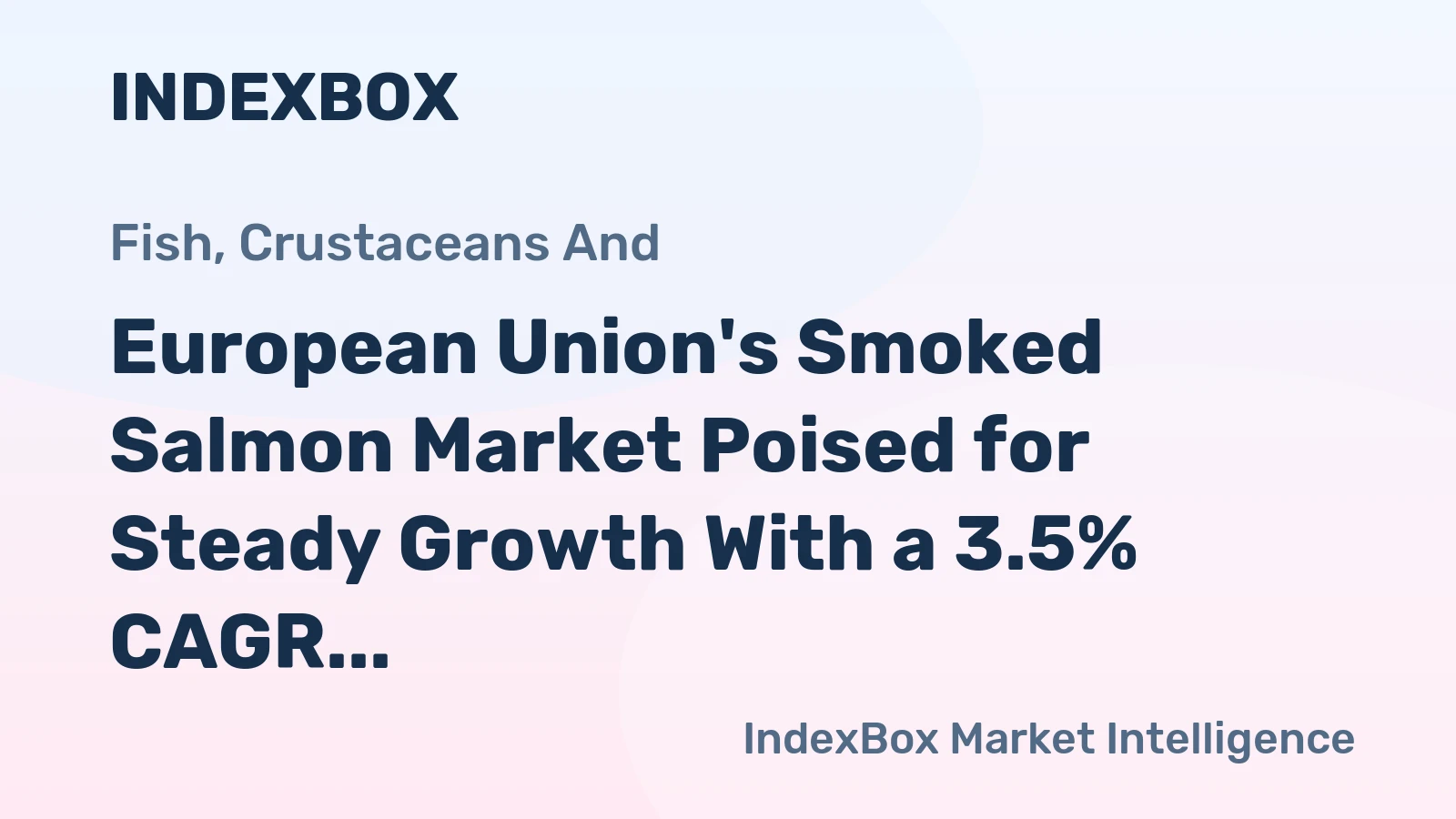 European Union's Smoked Salmon Market Poised for Steady Growth With a 3.5% CAGR in Value