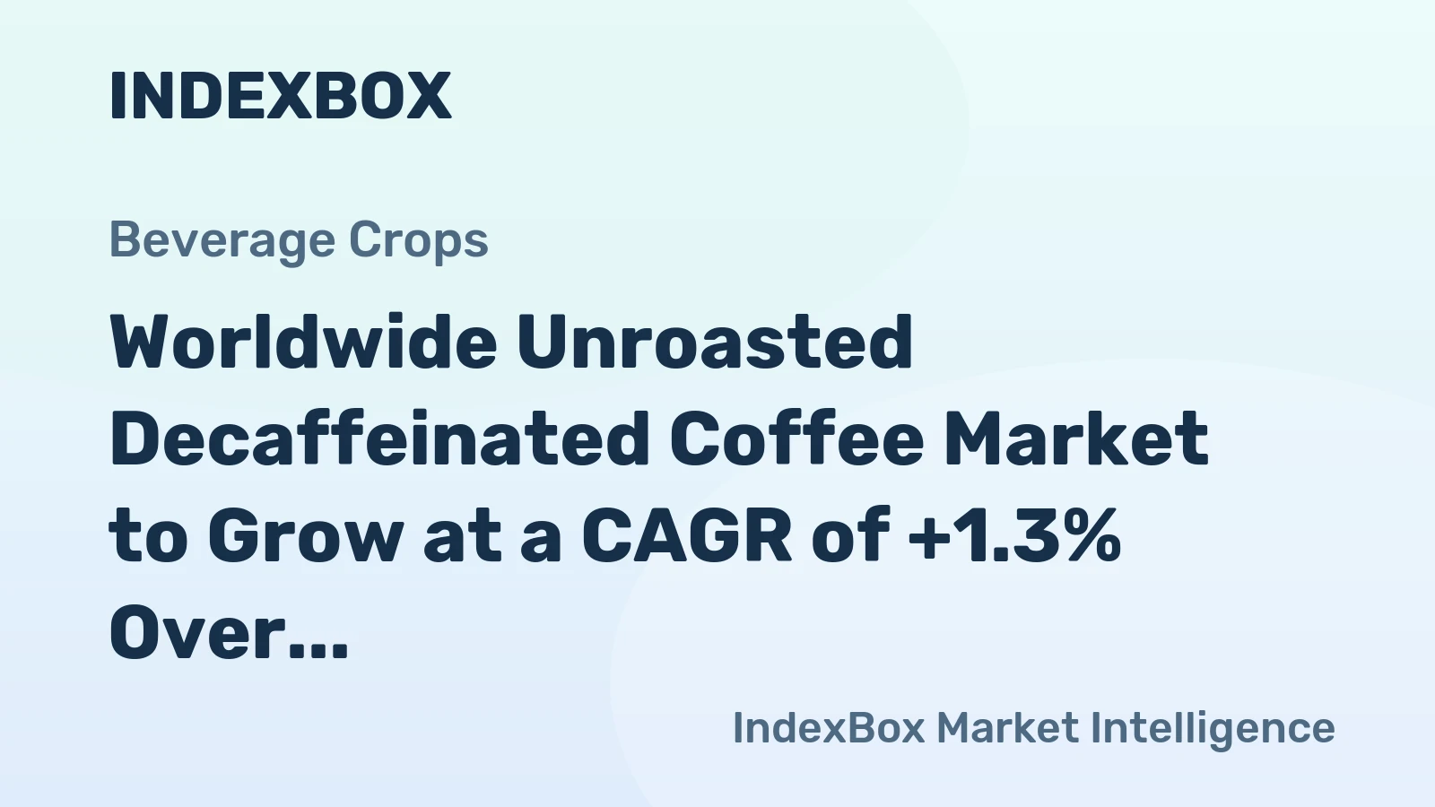 Worldwide Unroasted Decaffeinated Coffee Market to Grow at a CAGR of +1.3% Over the Next Decade